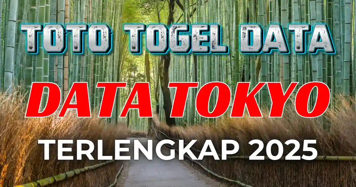 Data Tokyo 2025, Keluaran Togel Japan 4D, Pengeluaran Tokyo Pools
